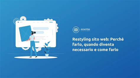 restyling sito web perchè quando e come farlo misaweb