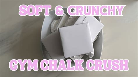Soft And Crunchy Gym Chalk Crush Youtube
