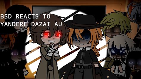BSD Reacts To Yandere Dazai AU Warnings And Credits In Description