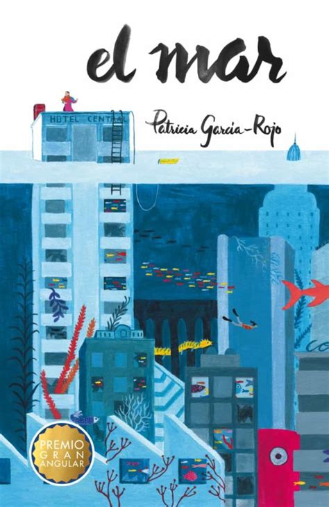 El Mar Premio Gran Angular 2015 Patricia Garcia Rojo Casa Del Libro