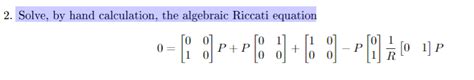 Solved 2 Solve By Hand Calculation The Algebraic Riccati Chegg