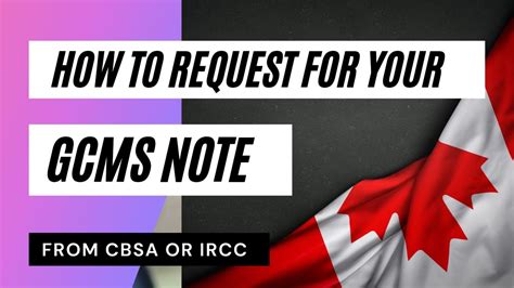 Step By Step On How To Request For Your Gcms Note Form Ircc Cbsa Youtube