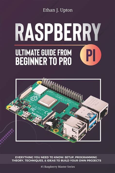 Buy Raspberry Pi 4 Ultimate Guide From Beginner To Pro Everything You Need To Know Setup
