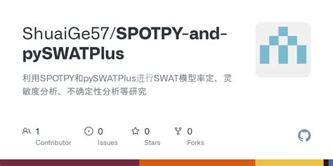 GitHub ShuaiGe57 SPOTPY and pySWATPlus 利用SPOTPY和pySWATPlus进行SWAT模型率定