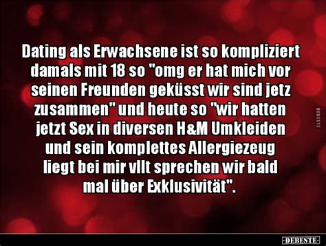 Dating Als Erwachsene Ist So Kompliziert Damals Mit So Omg Er Hat