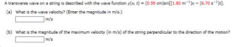 Solved A Wave Is Modeled By The Wave Function Y X T 0 25