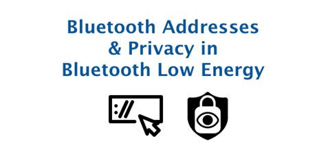 Bluetooth Addresses Privacy In Bluetooth Low Energy Novel Bits