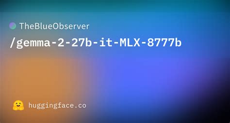 TheBlueObserver Gemma B It MLX B Hugging Face