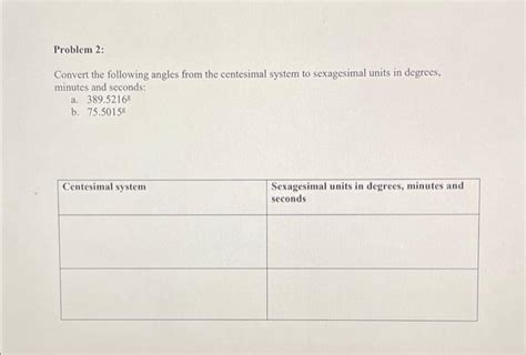Solved Problem 2 Convert The Following Angles From The