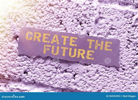 Sign Displaying Create The Future Conceptual Photo Make An Own Way