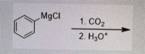 Solved MgCI 1 CO2 2 H307 O PhCOOH O PhC 0 H O PhOH O Chegg