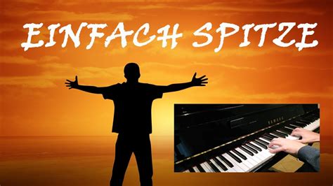 Einfach Spitze Dass Du Da Warst Klavier Text Im Untertitel Youtube