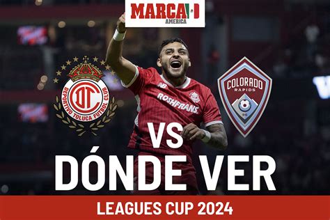 Toluca vs Colorado dónde ver horario alineaciones y pronóstico Leagues Cup MARCA México