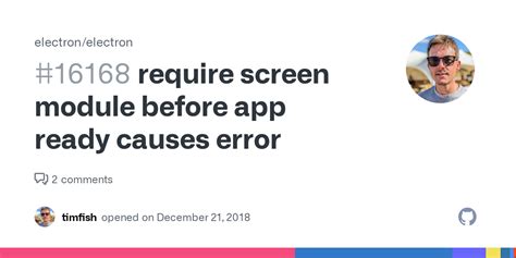 Require Screen Module Before App Ready Causes Error · Issue 16168 · Electronelectron · Github