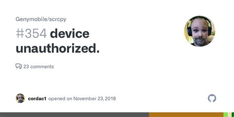 Device Unauthorized · Issue 354 · Genymobilescrcpy · Github