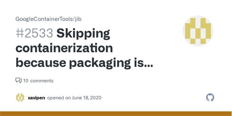 Skipping Containerization Because Packaging Is Pom Issue GoogleContainerTools Jib