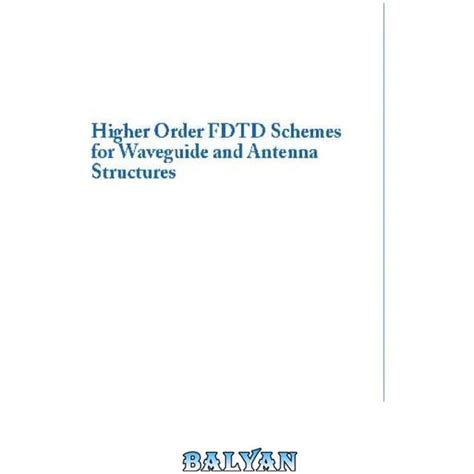 خرید و قیمت دانلود کتاب higher order fdtd schemes forwaveguide and