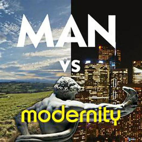 Man Vs Modernity