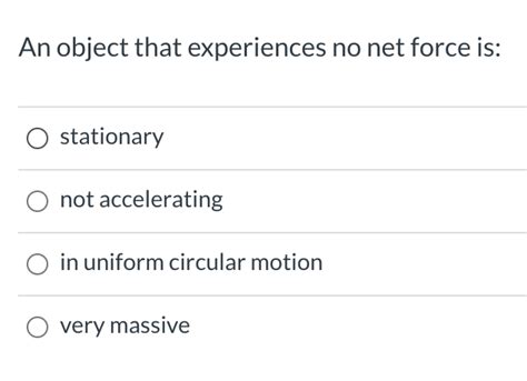 Solved An Object That Experiences No Net Force Is O Chegg