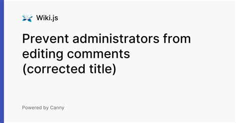 Prevent Administrators From Editing Comments Corrected Title Voters