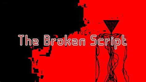 The Broken Script 02 Youtube