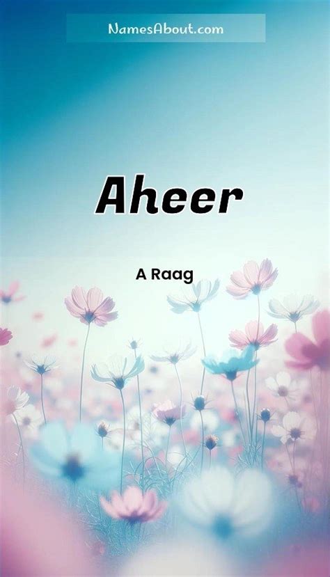 Aheer Name Meaning And Origins Nicknames Sibling Ideas