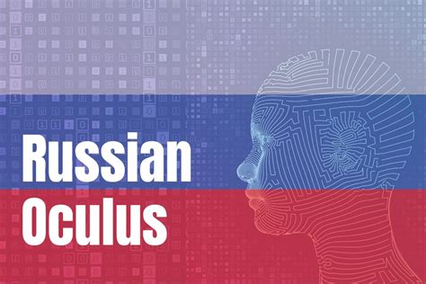 Russian Oculus Monitors Websites For Misinformation And Anti National