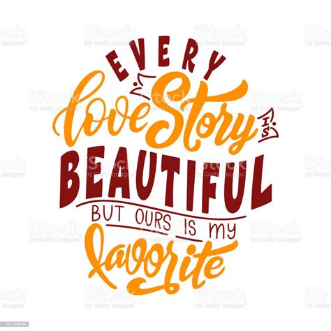 손 글자 타이포그래피 포스터 인용 모든 사랑 이야기는 아름답지만 우리의 마음에 드는 것입니다 서예 편지와 영감과 긍정적 인