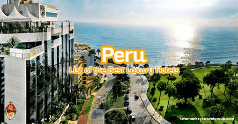 List Of The Best Luxury Hotels In Peru With Photos