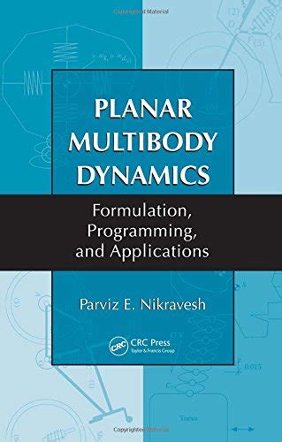 Planar Multibody Dynamics Formulation Programming And Applications