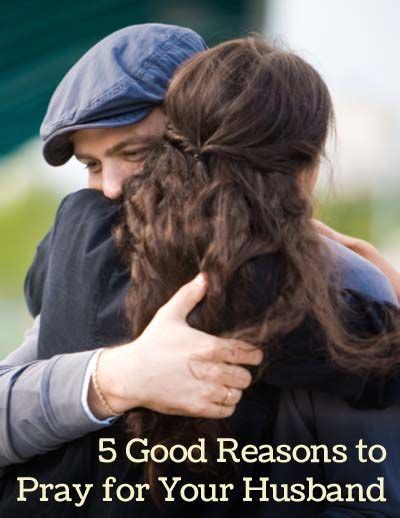 5 Good Reasons To Pray For Your Husband Time Warp Wife