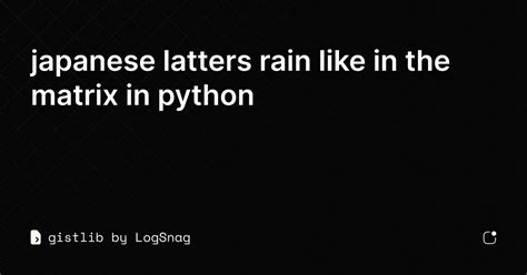 Gistlib Japanese Latters Rain Like In The Matrix In Python
