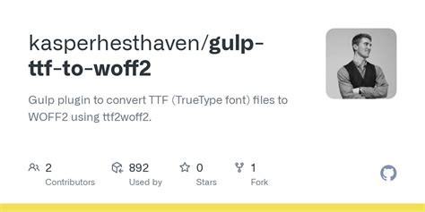 GitHub Kasperhesthaven Gulp Ttf To Woff2 Gulp Plugin To Convert TTF
