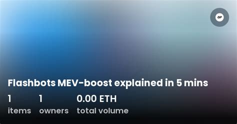 Flashbots MEV Boost Explained In Mins Collection OpenSea