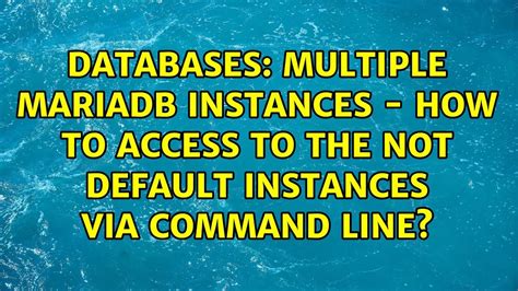 Multiple Mariadb Instances How To Access To The Not Default Instances