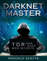 Darknet Master Tor And Deep Web Secrets Pdf DARKNETMASTER TOR A N D D E E P W E B S E C R E T