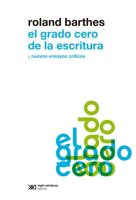El Grado Cero De La Escritura Siglo Xxi Editores México