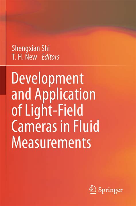 Development And Application Of Light Field Cameras In Fluid Measurements Shi Shengxian New T