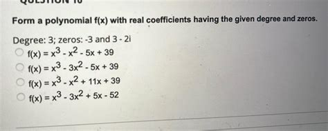 Answered Form A Polynomial F X With Real Coefficients Having The Kunduz