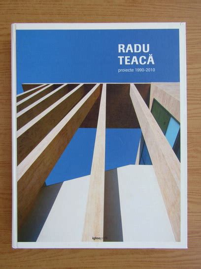 Radu Teaca Proiecte 1990 2010 Cumpără