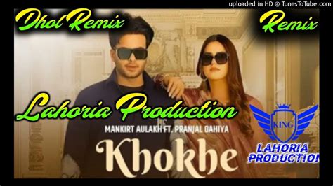 Khokhe Dhol Mix Mankirt Aulakh Pranjal Dahiya Simar Kaur Ft Lahoria