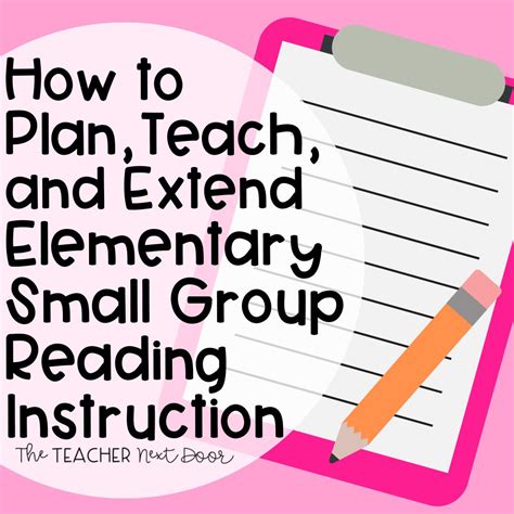 How To Plan Teach And Extend Elementary Small Group Reading Lessons