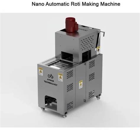 Stainless Steel Nano Automatic Roti Making Machine Capacity Per Hour