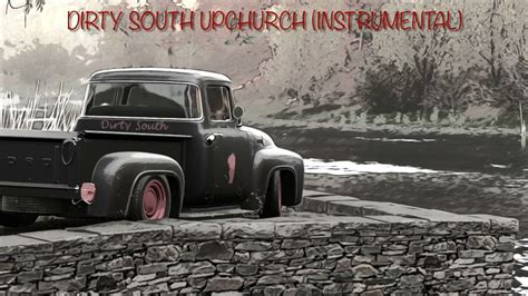 Upchurch “dirty South” Instrumental Youtube