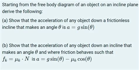Solved Starting From The Free Body Diagram Of An Object On