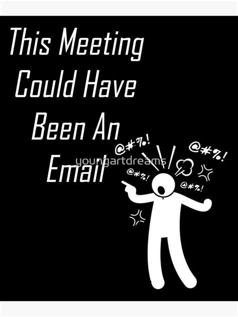 This Meeting Could Have Been An Email Poster For Sale By
