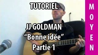 Bonne idée Jean Jacques Goldman Tuto Guitare Partie 1 2 Acordes