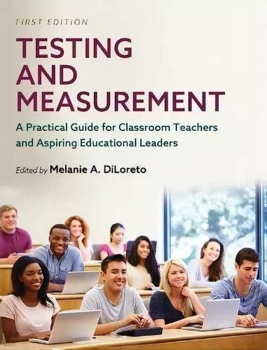 Testing And Measurement A Practical Guide For Classroom Teachers And