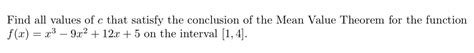 Solved Find All Values Of C That Satisfy The Conclusion Of