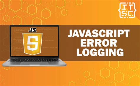 Implementing A Custom Error Logging System In Javascript Applications
